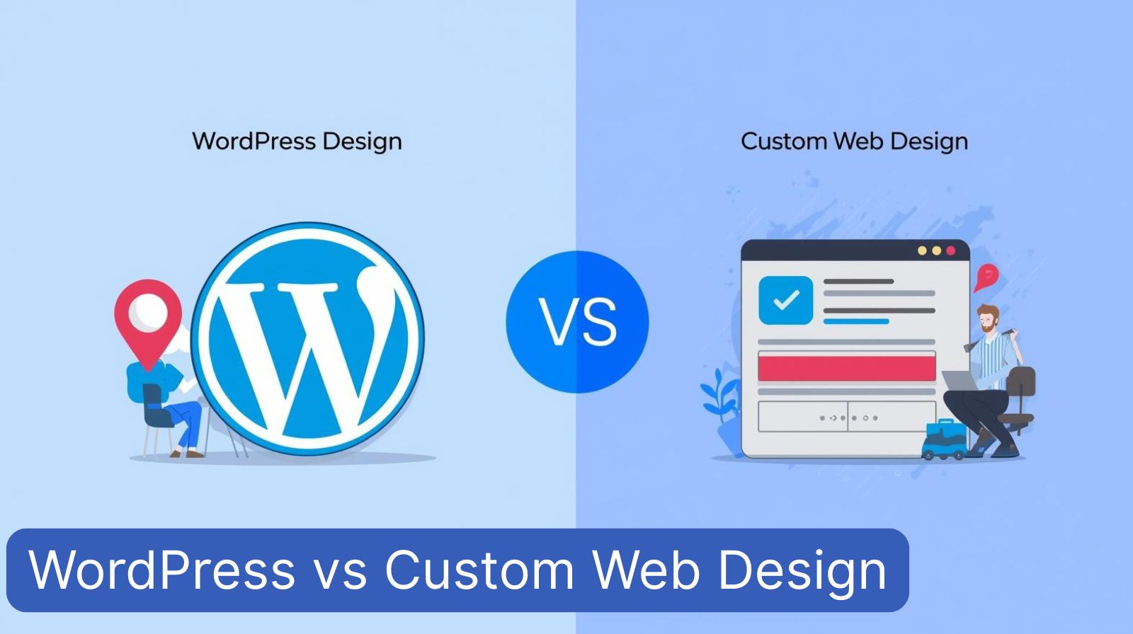 WordPress vs Custom Web Design: Which Is Better for Businesses?